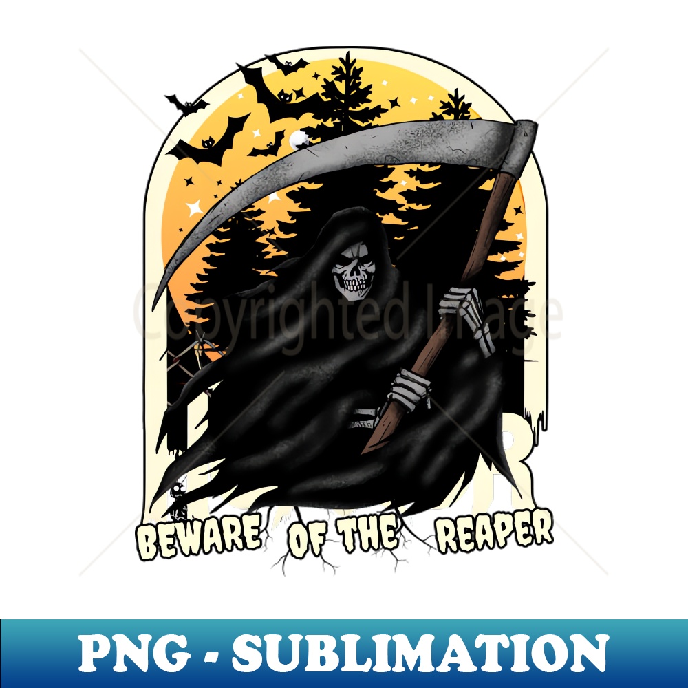 Beware of the Reaper - Special Edition Sublimation PNG File | Inspire ...