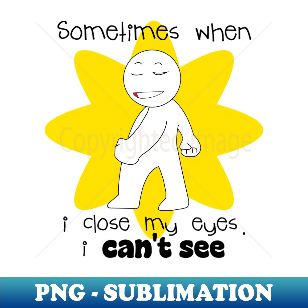 I can't see u - PNG Transparent Sublimation Design | Inspire Uplift