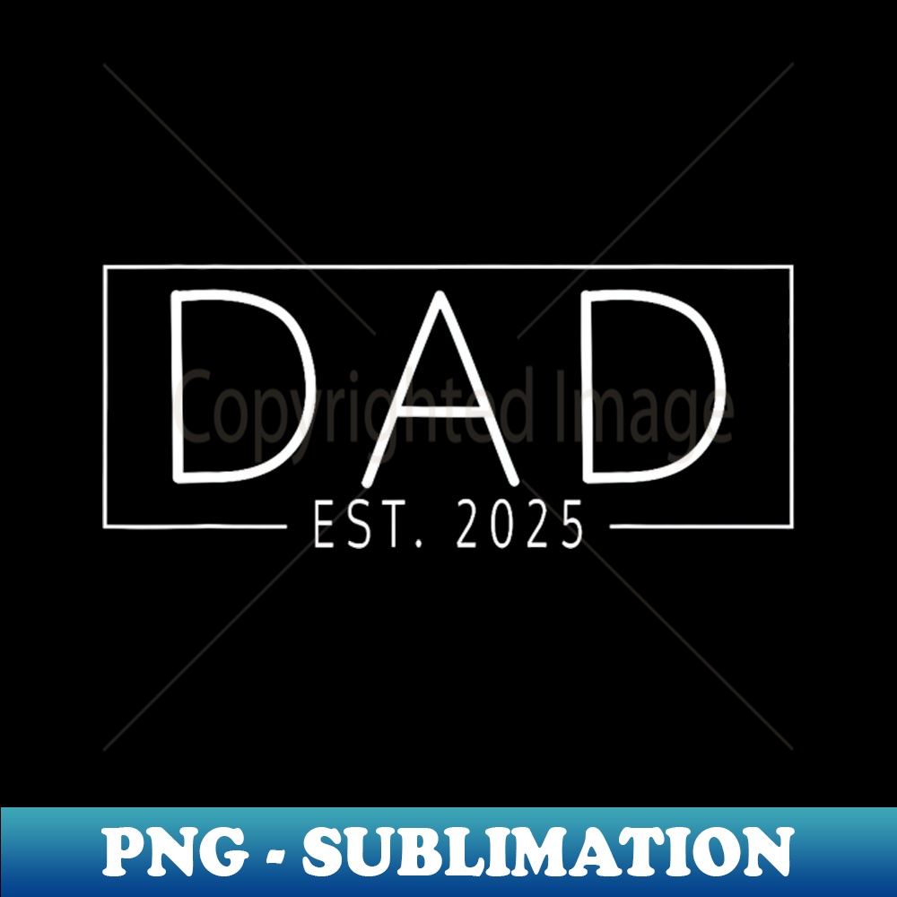 Dad Est. 2025 Expect Baby 2025 Father 2025 New Dad - Decorat - Inspire ...