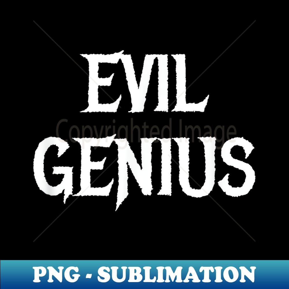 Evil Genius - PNG Sublimation Digital Download | Inspire Uplift