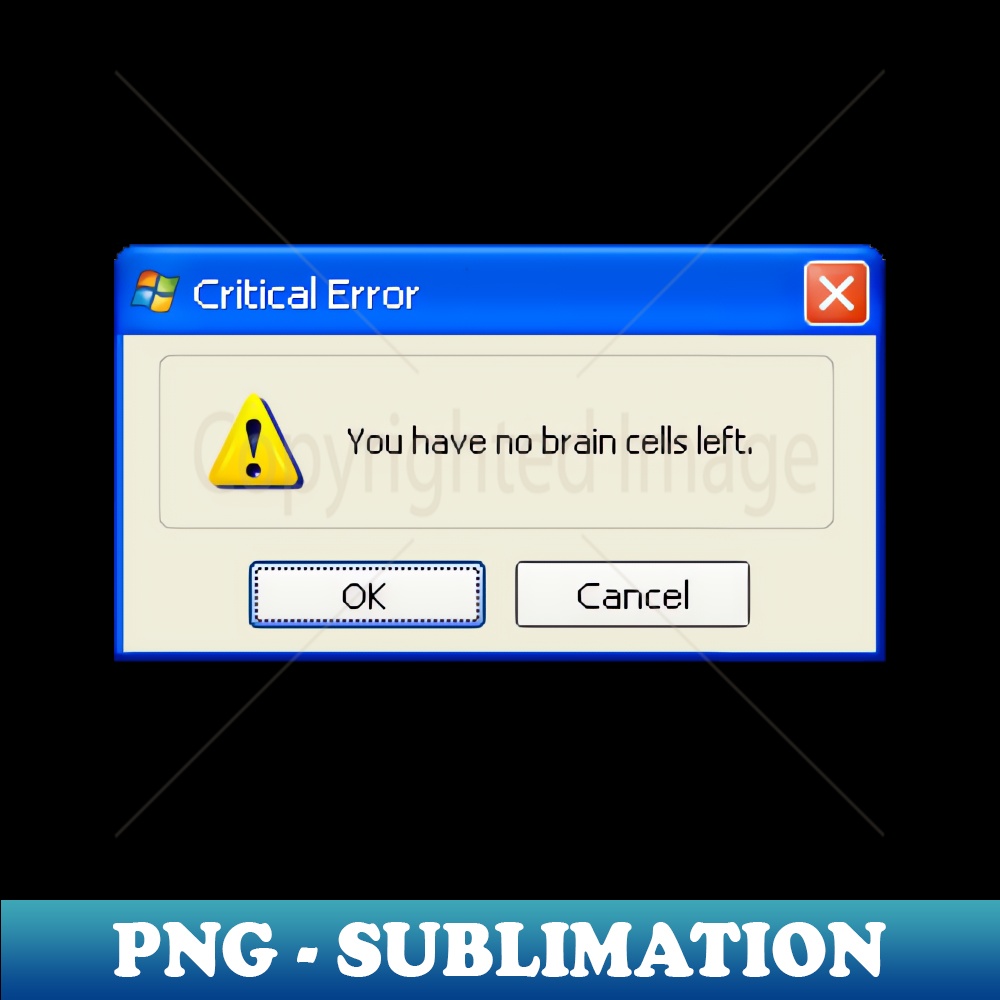 Windows XP Popup - Exclusive Sublimation Digital File - Inspire Uplift