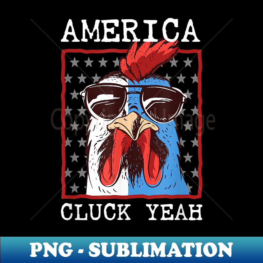 America Cluck Yeah - 4th of July - American Pride | Inspire Uplift