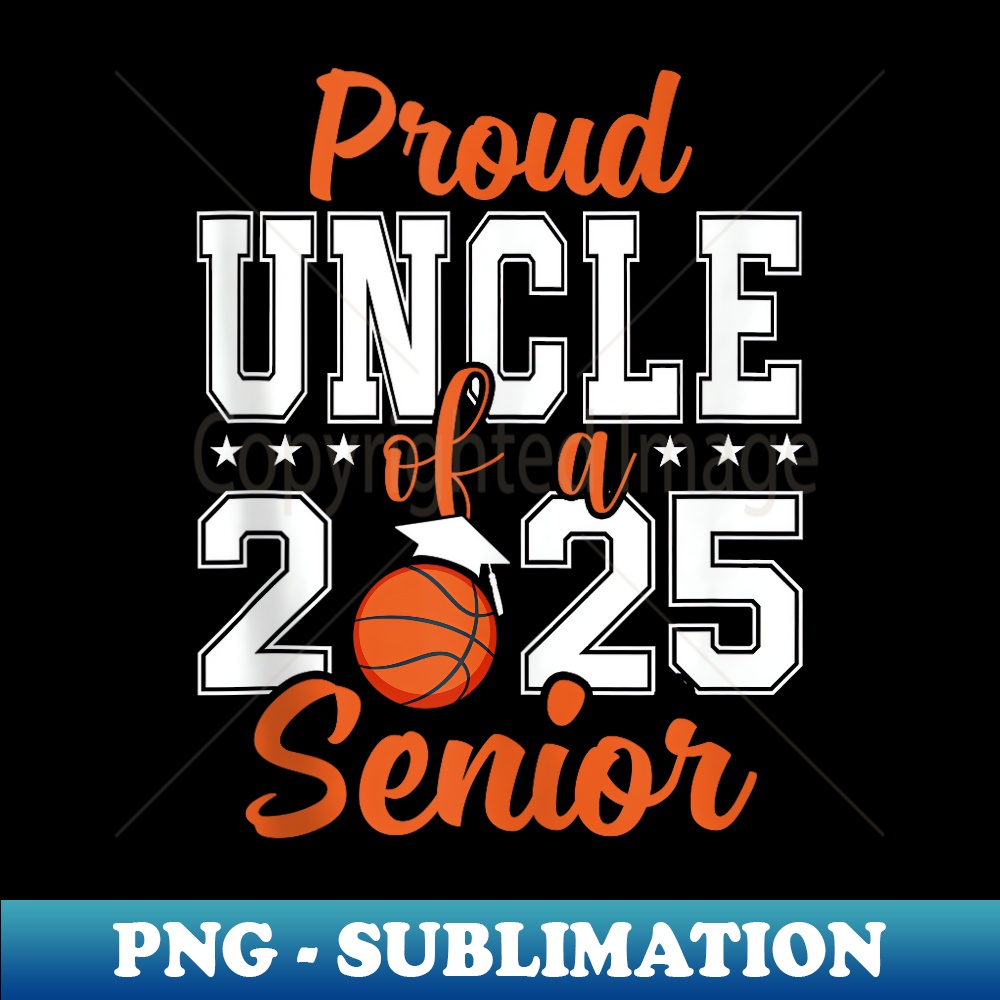 Proud Uncle Of A 2025 Senior Class Of 2025 Basketball - Tren | Inspire ...