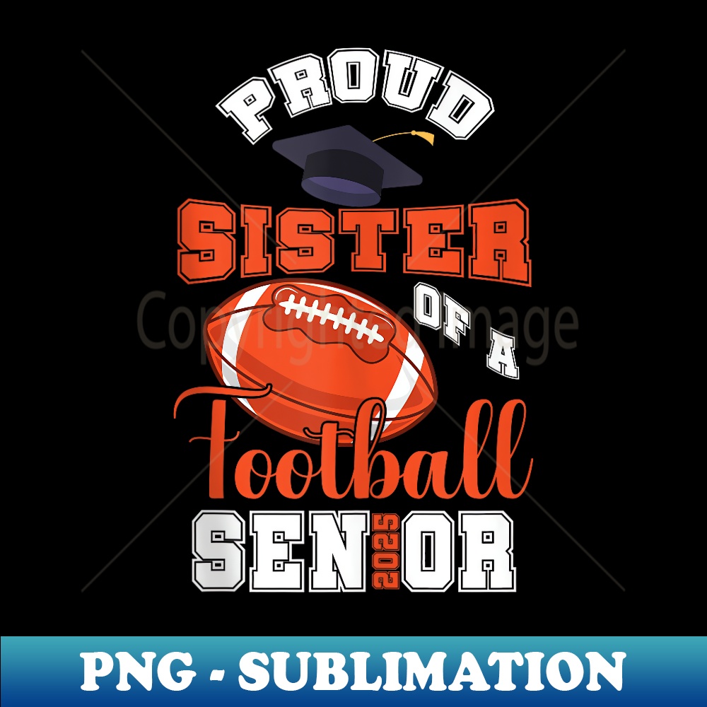Proud Sister of 2025 Senior Football Player Graduation Day - | Inspire ...