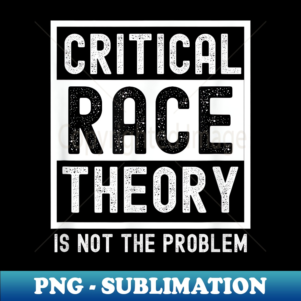 Critical Race Theory is not the problem Pro CRT Teacher - PN | Inspire ...