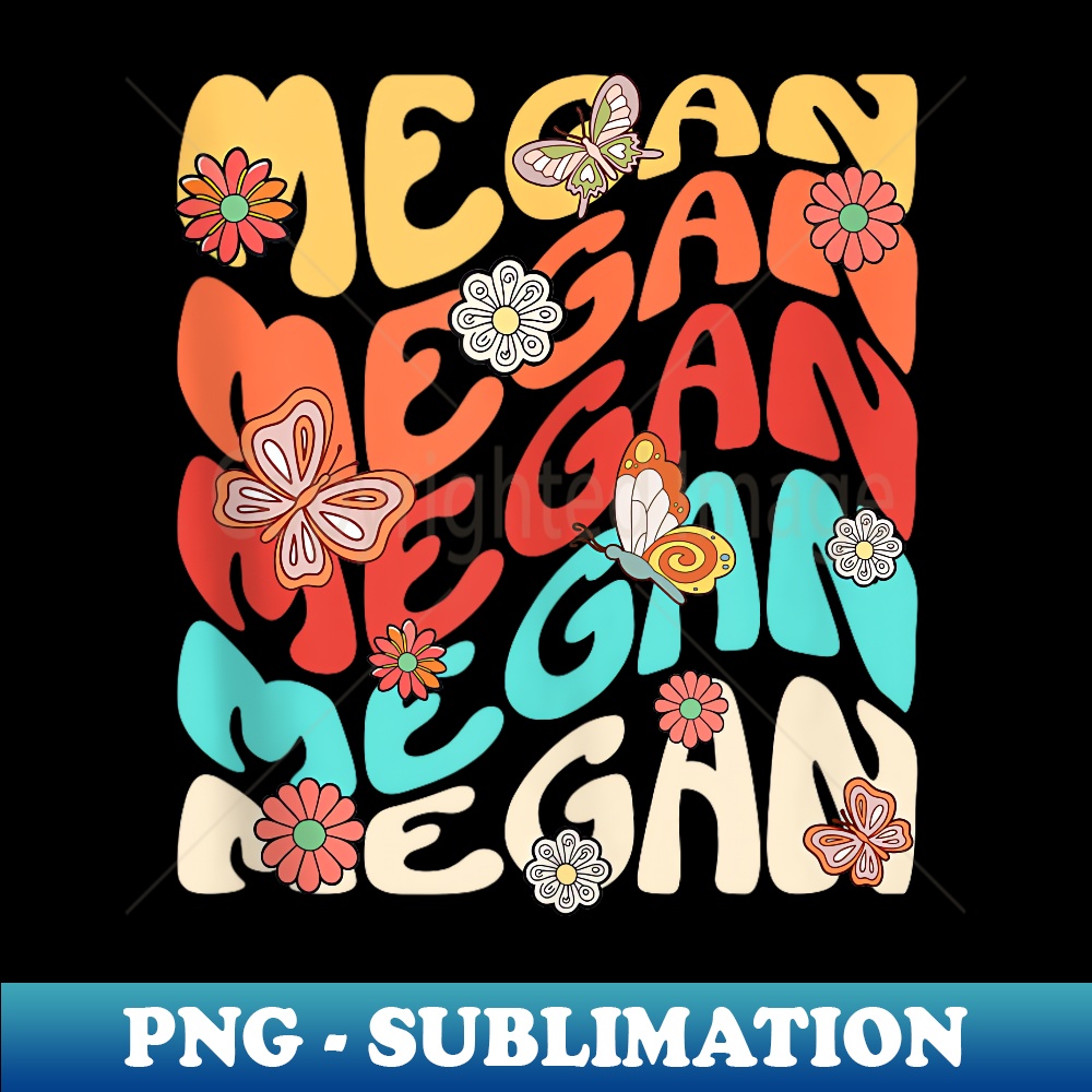 Retro Groovy Megan Megan First Name - Artistic Sublimation D | Inspire ...