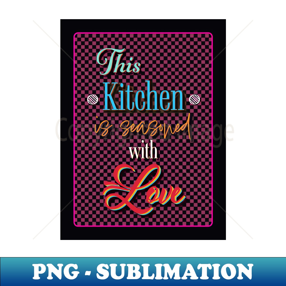 This Kitchen is seasoned with Love - Instant Sublimation Dig | Inspire ...