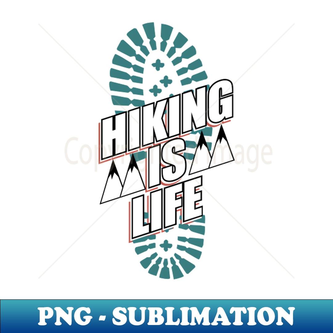 Hiking Is Life, Hiking Footprint - Decorative Sublimation PN | Inspire ...