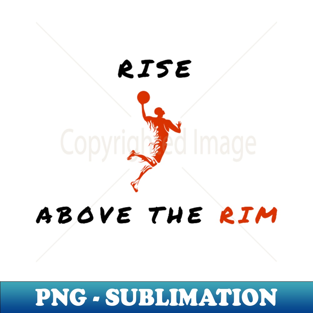 rise above the rim - Sublimation-Ready PNG File | Inspire Uplift