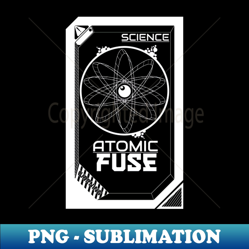 Atomic Fuse - Exclusive PNG Sublimation Download | Inspire Uplift
