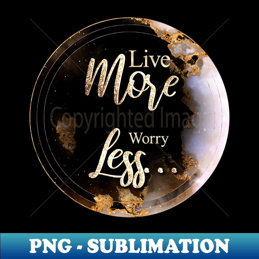 Gold Inspirational Live More Worry Less A - Circle Shield | Inspire Uplift
