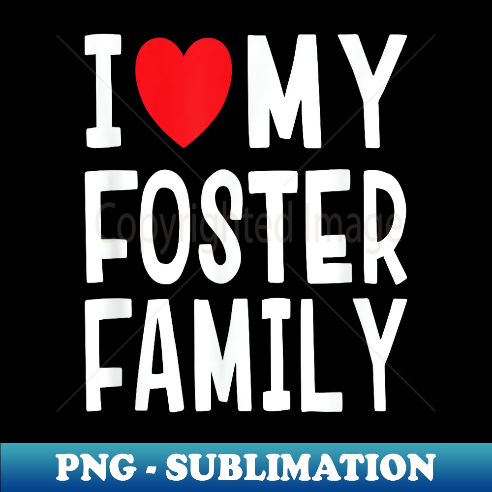 I Love My Foster Family - Heart Mom Dad Children | Inspire Uplift