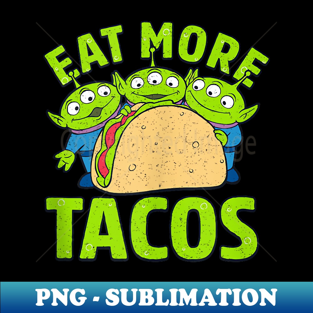 Disney Pixar Toy Story Aliens Eat More Tacos - Exclusive PNG | Inspire ...