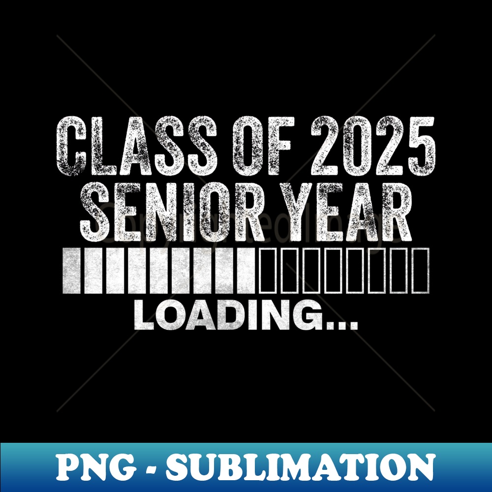 Class of 2025 Senior Year Loading Funny Senior 2025 Vintage | Inspire ...