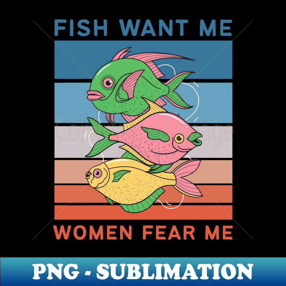 Funny Fish Want Me Woman Fear Me Funny Fishermen Retro Fish | Inspire ...
