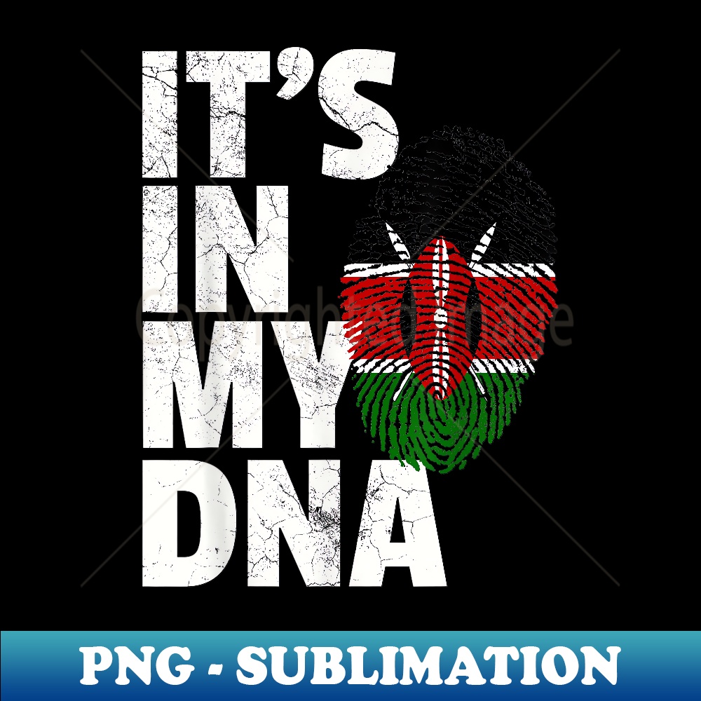 IT'S IN MY DNA Kenyan Kenya Flag Pride National Country - Pr | Inspire ...