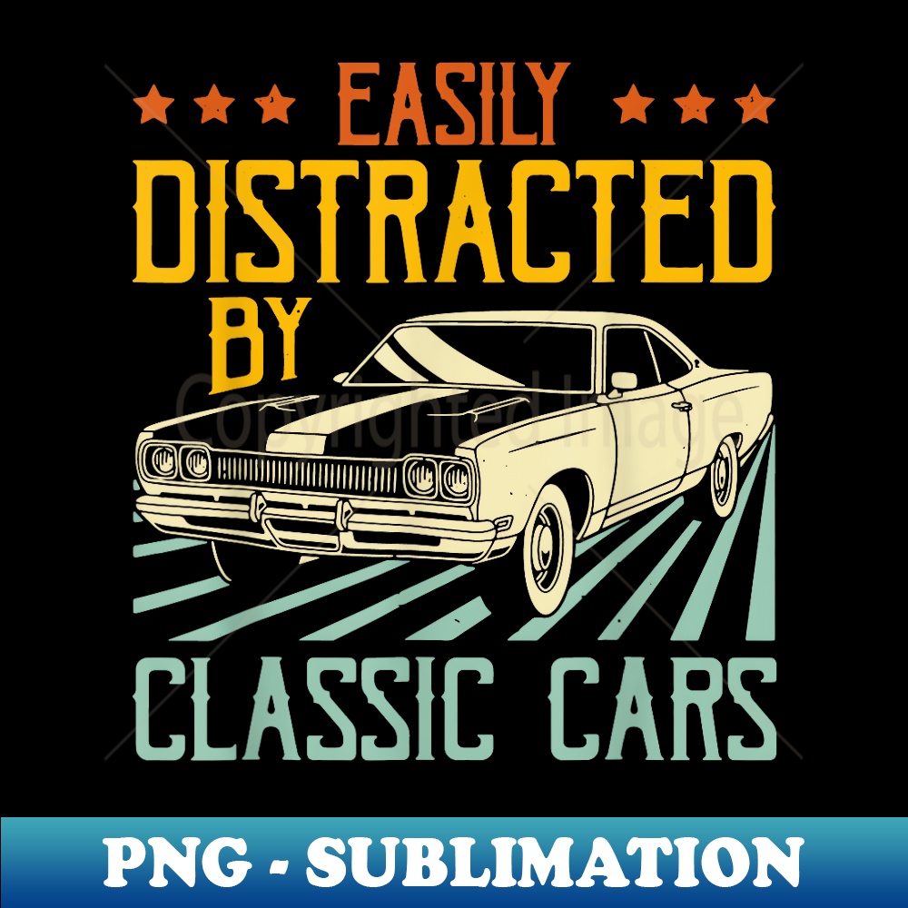 Easily Distracted By Classic Cars Funny Old Vintage Car Guy | Inspire ...