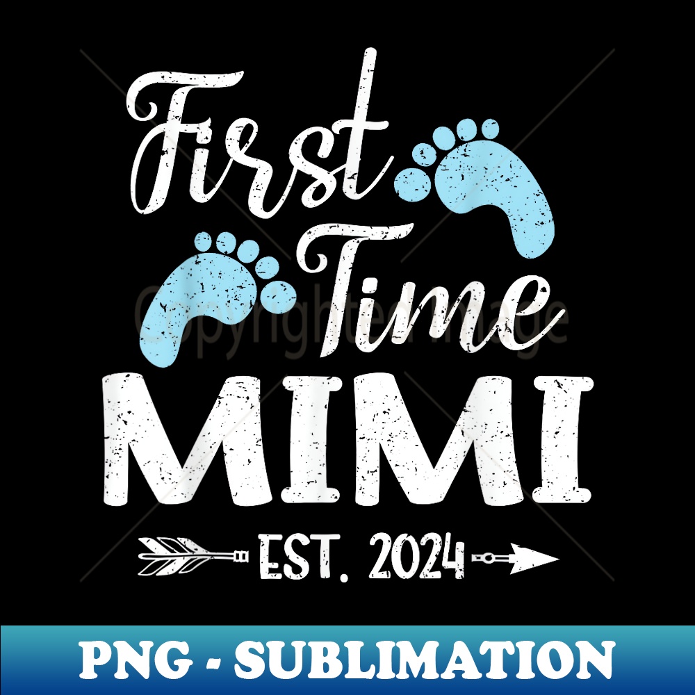 First Time Mimi Est - Special Edition Sublimation PNG File | Inspire Uplift