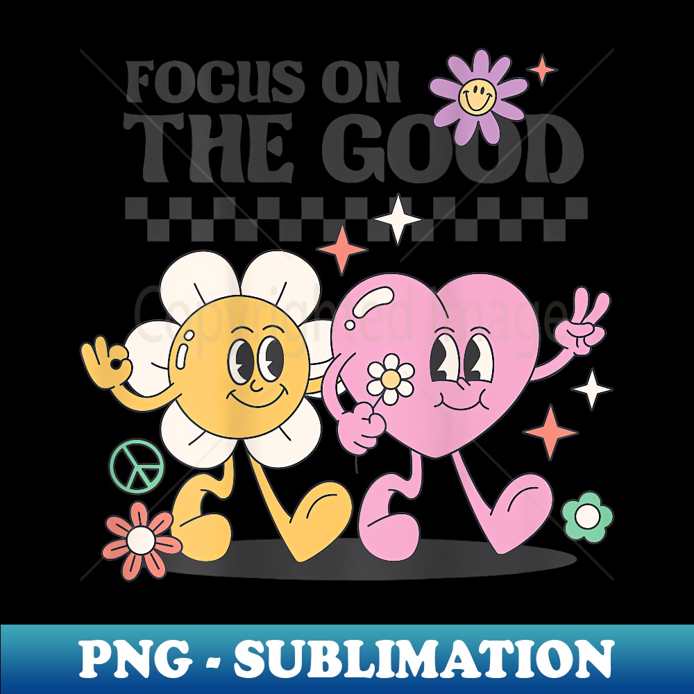 Focus On The Good Retro Groovy Positive Quote Back Design - | Inspire ...