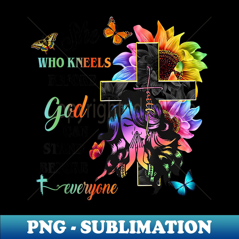 She Who Kneels Before God Can Kneel Before Anyone Svg | Inspire Uplift