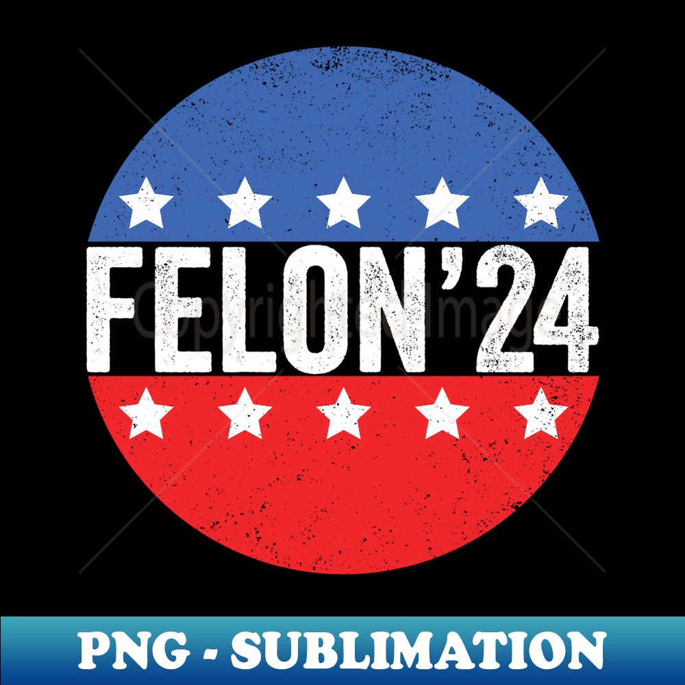 Felon'24 Convicted Felon Pro Trump 2024 Funny - PNG Transpar | Inspire ...