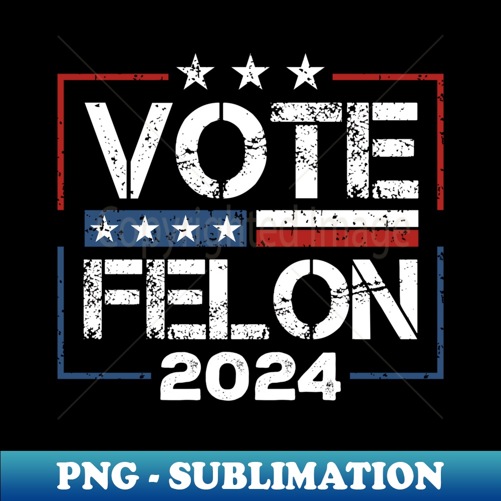 Vote Felon Trump 2024 45 and 47 Funny Vote For The Felon - A | Inspire ...