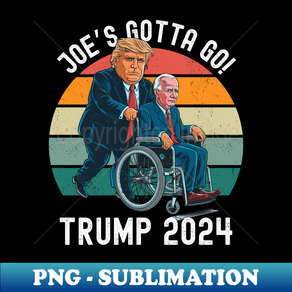 Joe's Gotta Go - Trump 2024 - Stand With Trump - Felon '24 | Inspire Uplift