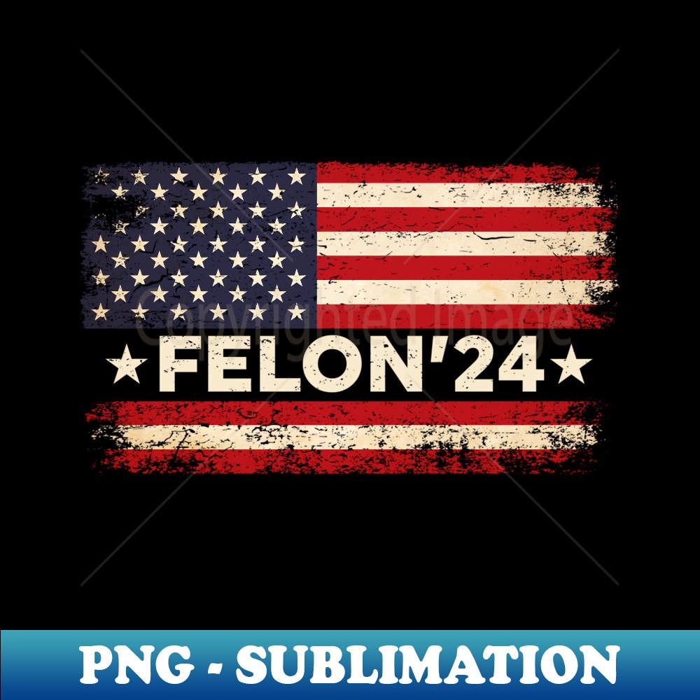 Trump Convicted Felon'24 Felon 2024 US Flag Vintage - Signat | Inspire ...