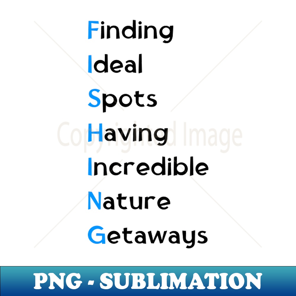 Fishing Acronym - PNG Transparent Sublimation Design | Inspire Uplift
