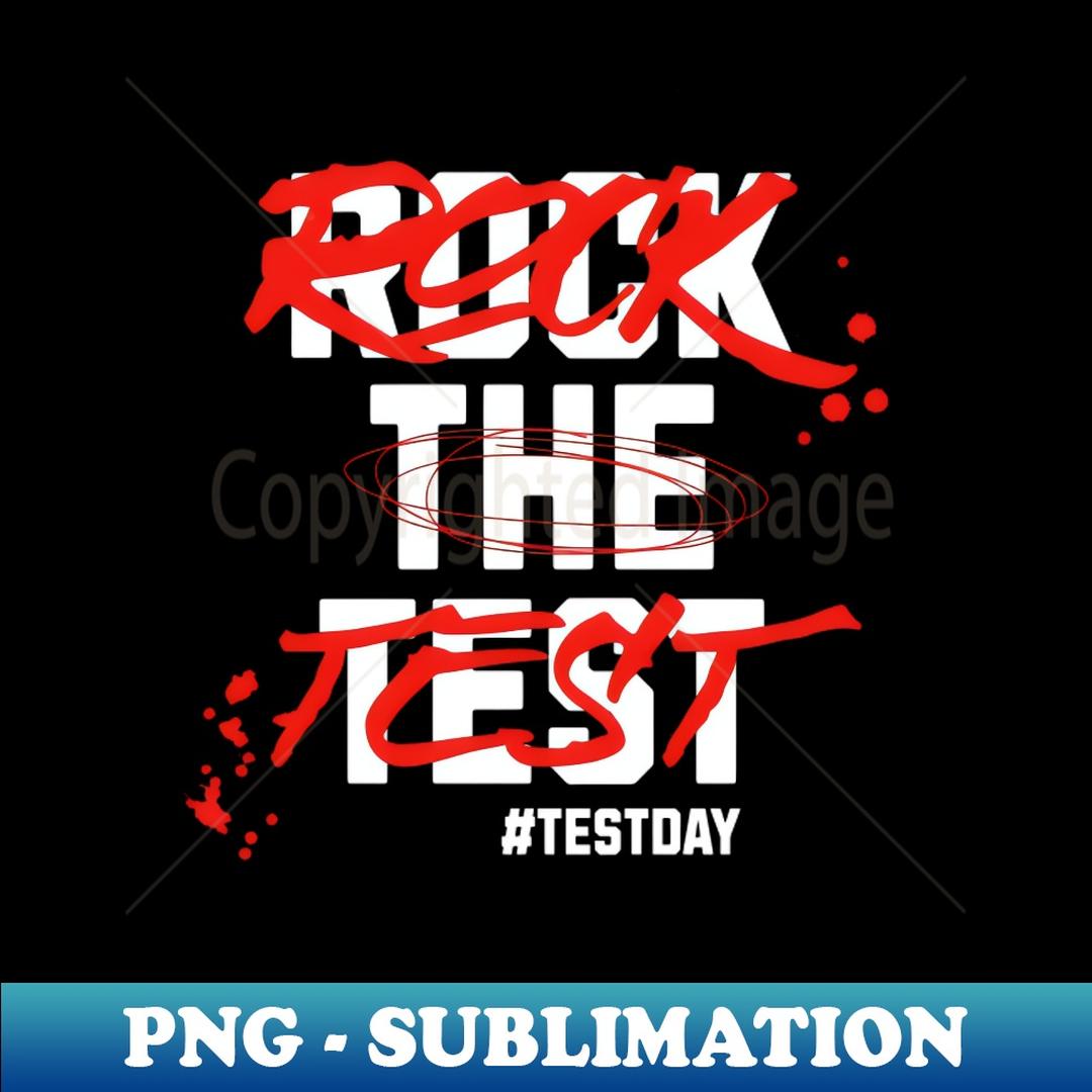 Rock the Test - Exclusive Sublimation Digital File | Inspire Uplift
