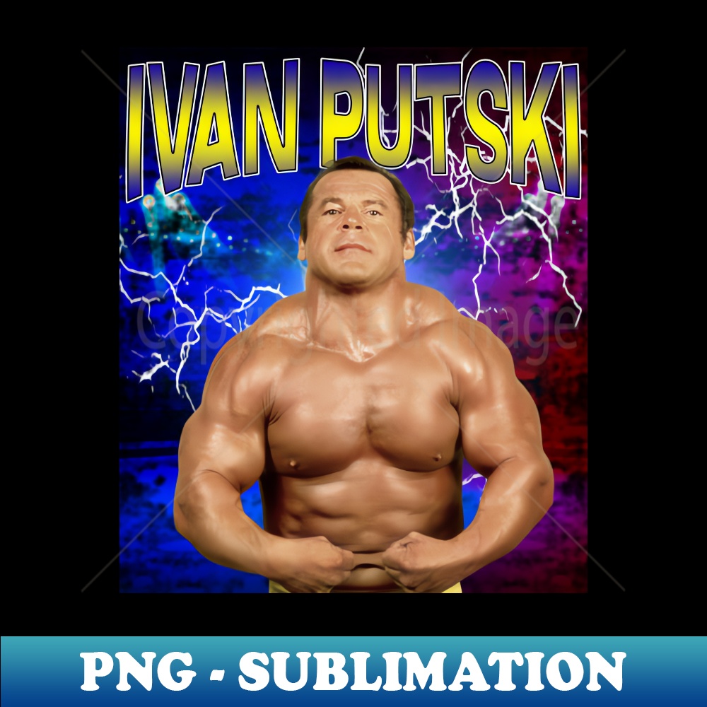 IVAN PUTSKI - PNG Sublimation Digital Download | Inspire Uplift