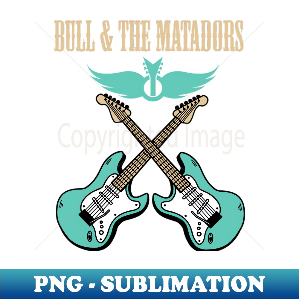 BULL u0026 THE MATADORS BAND - Premium PNG Sublimation File | Inspire ...