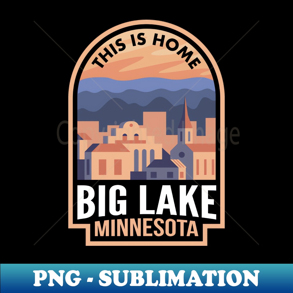Downtown Big Lake Minnesota This is Home - Premium PNG Subli | Inspire ...