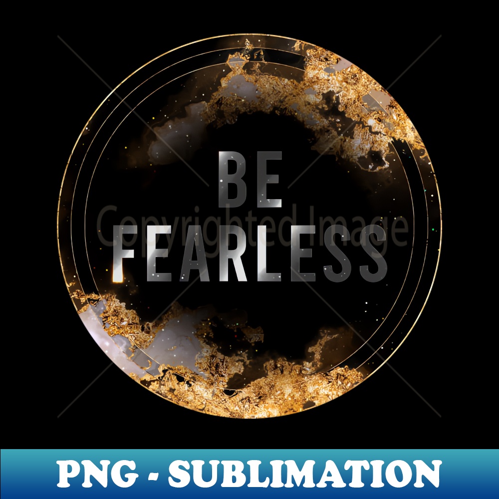 Gold Inspirational Be Fearless A - Circle Shield | Inspire Uplift