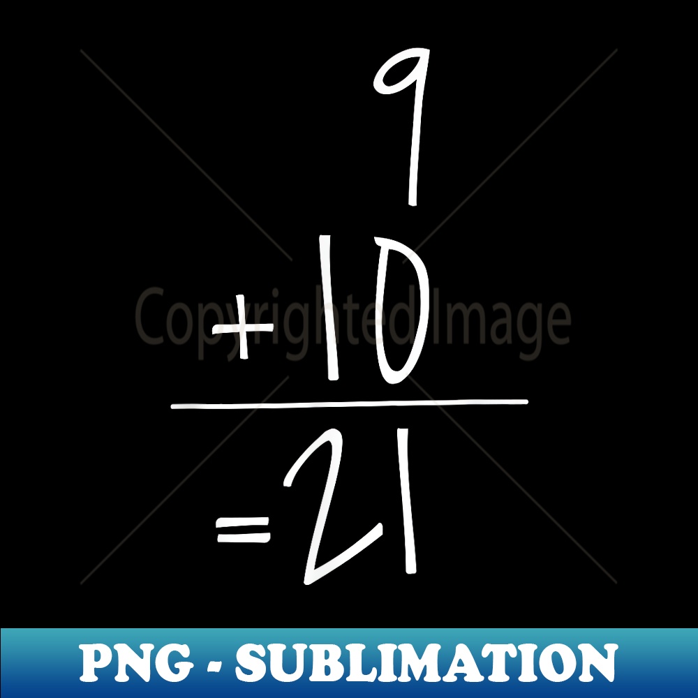 9 Plus 10 Meme Funny Nine Plus Ten 21 Math Sloution 910 - Sp | Inspire ...