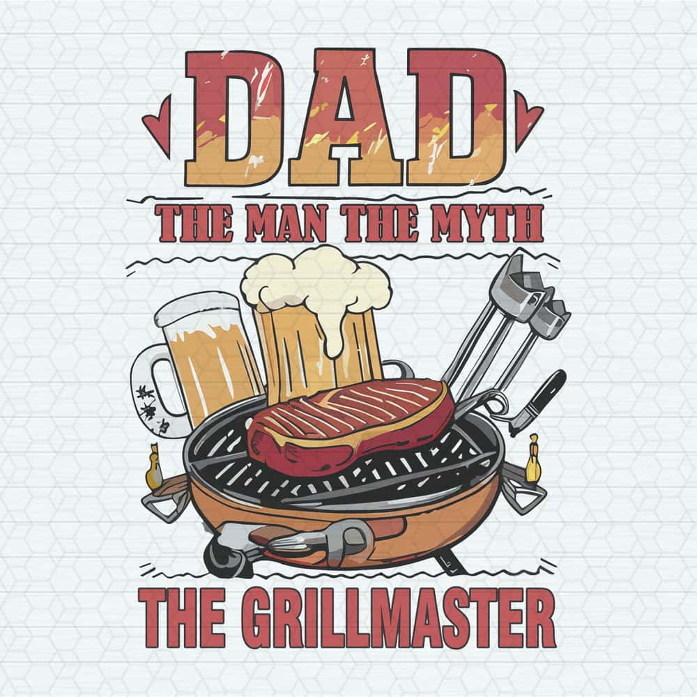 Dad The Man The Myth The Grillmaster Funny Grillfather PNG - Inspire Uplift