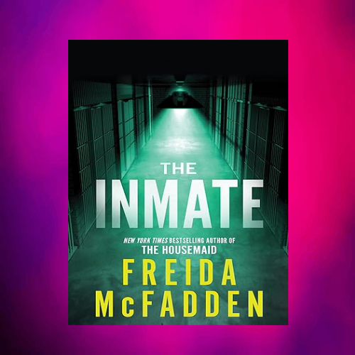 The Inmate by Freida McFadden | Inspire Uplift