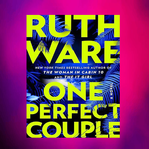 One Perfect Couple by Ruth Ware | Inspire Uplift