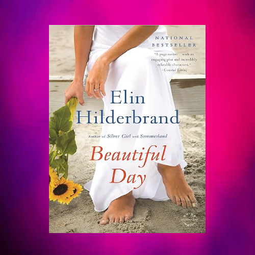 Beautiful Day by Elin Hilderbrand | Inspire Uplift