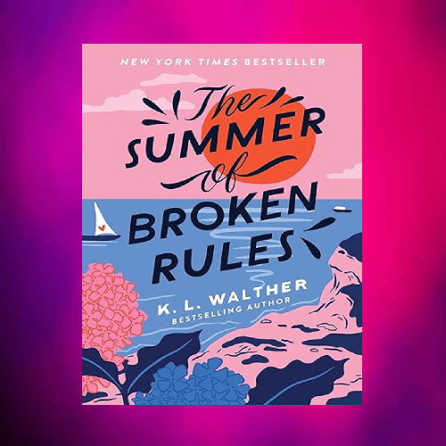 The Summer of Broken Rules by K. L. Walther | Inspire Uplift