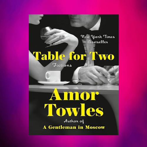 Table for Two by Amor Towles | Inspire Uplift