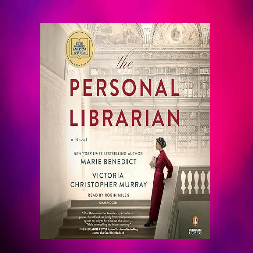 The Personal Librarian by Marie Benedict | Inspire Uplift