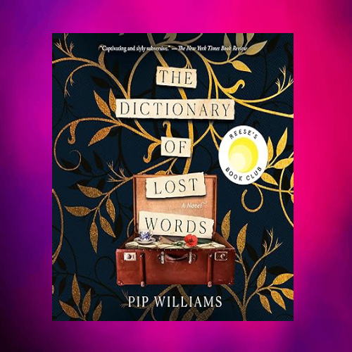 The Dictionary of Lost Words by Pip williams | Inspire Uplift