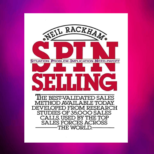 SPIN Selling by Neil Rackham | Inspire Uplift