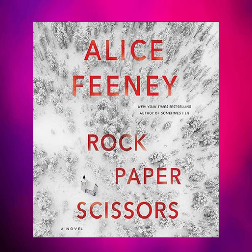 Rock Paper Scissors by Alice Feeney | Inspire Uplift