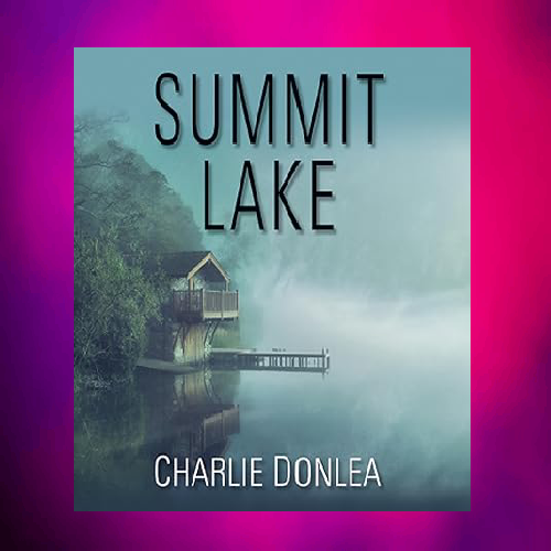 Summit Lake by Charlie Donlea | Inspire Uplift