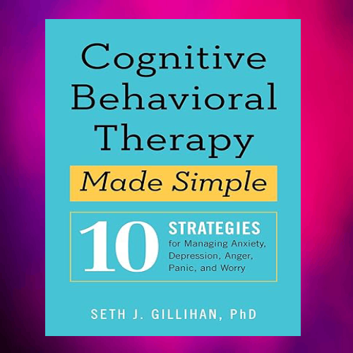Cognitive Behavioral Therapy Made Simple:10 Strategies for M | Inspire ...