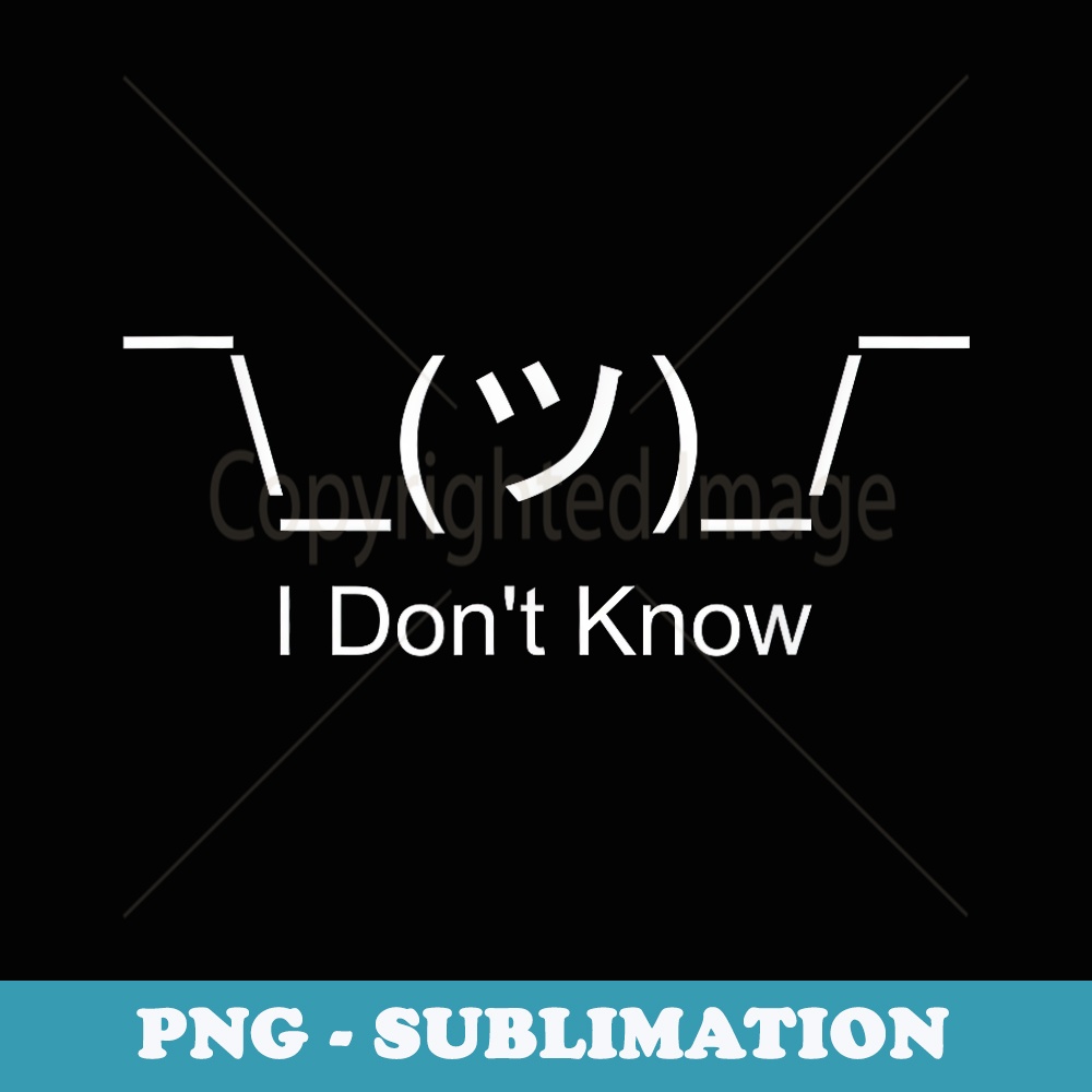 I Don't Know Shrug Humorous ASCII Emoticon - PNG Sublimation | Inspire ...