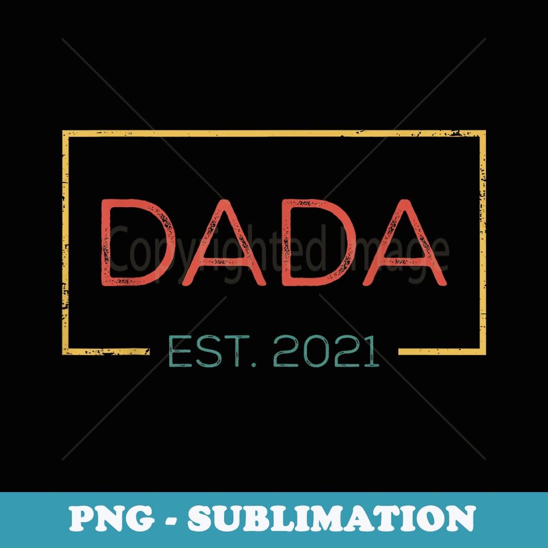 Dada Est 2021 Vintage Promoted To Dada, Dad, Papa, Grandpa - | Inspire Uplift