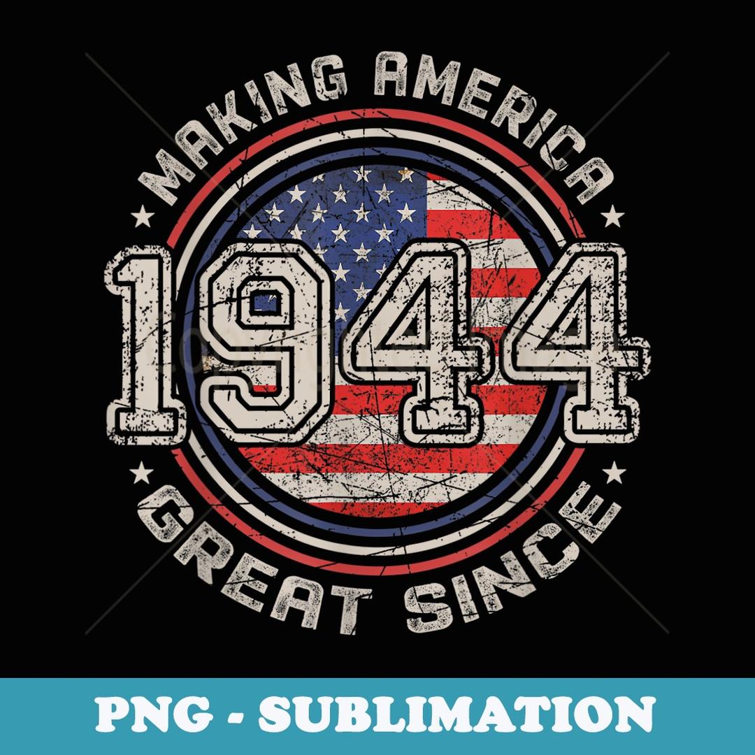 Retro 1944 Vintage Making America Great Since - Sublimation | Inspire ...